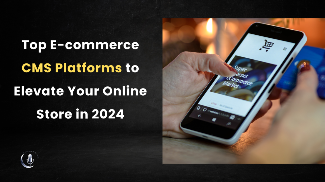 Top E-commerce CMS Platforms to Elevate Your Online Store